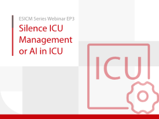 Silence ICU management or AI in ICU - ESICM 2022 Webinar Series EP3 ...